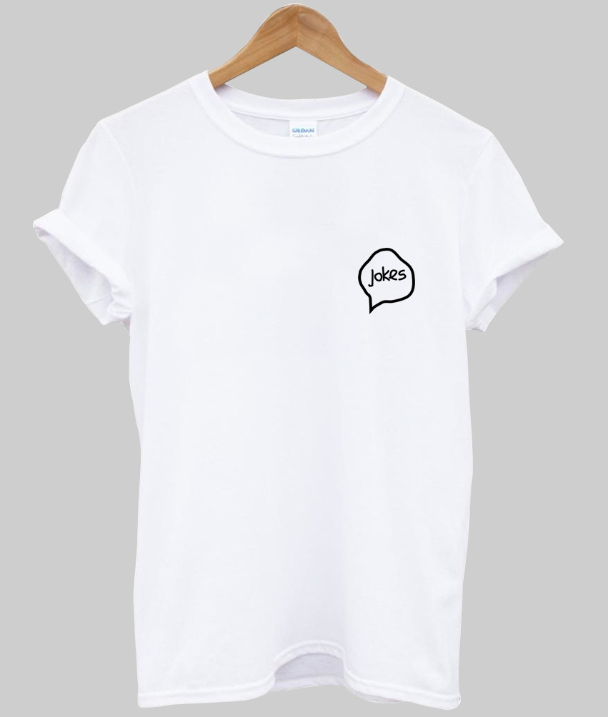 jokes tshirt - newgraphictees.com jokes tshirt