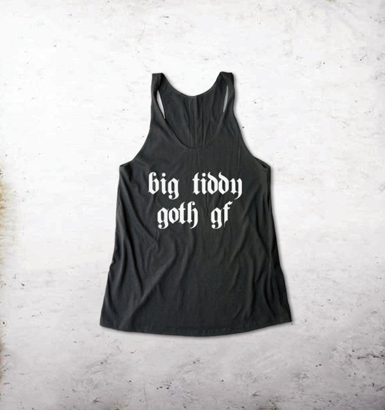 Big Tiddy Goth Gf Tanktop