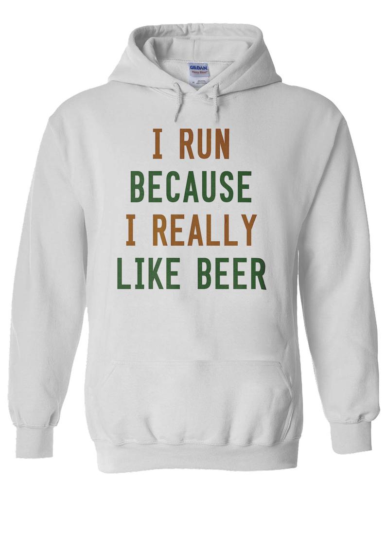 I Run Because I Really Like Beer Hoodie - newgraphictees.com I Run ...