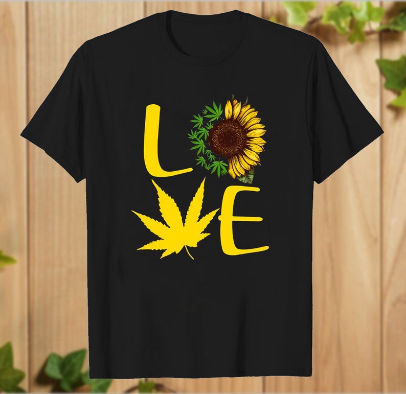 Sunflower Weed Cannabis Leaf Enthusiast marihuana love T-Shirt - newgraphictees.com Sunflower ...